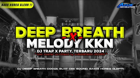 Dj Trap X Party Deep Breath Cocok Buat Cek Sound Bass Horeg Glerr