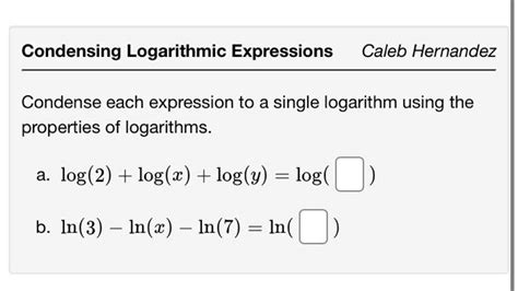 Solved Condense Each Expression To A Single Logarithm Using