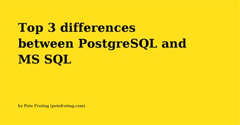top 3 differences between postgresql and ms sql