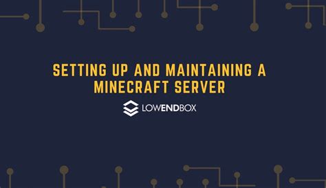 Setting Up And Maintaining A Minecraft Server Lowendbox