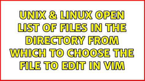 unix and linux open list of files in the directory from which to choose