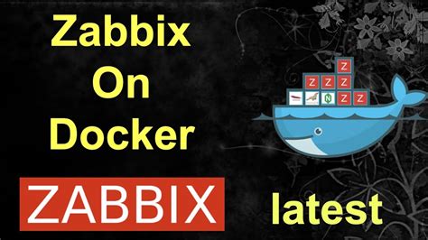 How To Install Zabbix On Docker Step By Full Step Latest Version