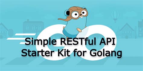simple restful api starter kit for golang