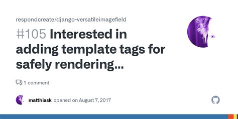 interested in adding template tags for safely rendering images · issue