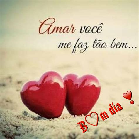 Bom Dia 💞 Com Imagens Bom Dia Amor Bom Dia Amor Da Minha Vida Amor