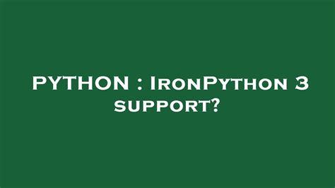 python ironpython 3 support youtube