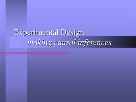 Ppt Experimental Design Making Causal Inferences Powerpoint