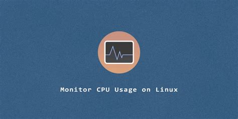 How To Monitor Cpu Usage On Linux Linux Nightly