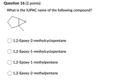 Solved Question 16 2 Points What Is The Iupac Name Of The Following