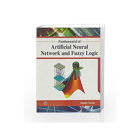 fundamental of artificial neural network and fuzzy logic by rajesh