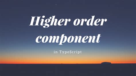reactのhigher order component hoc をtypescriptで作る i am mitsuruog