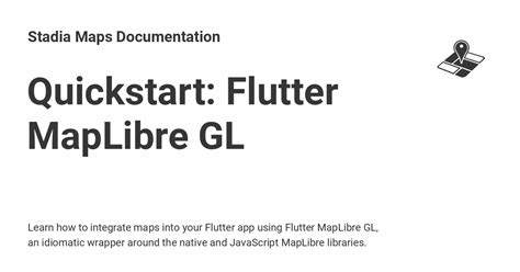 quickstart flutter maplibre gl stadia maps documentation