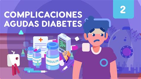Complicaciones Agudas Y Crónicas De La Diabetes Mellitus