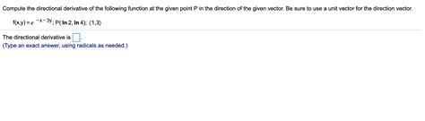 Solved Compute The Directional Derivative Of The Following