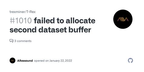 failed to allocate second dataset buffer · issue 1010 · trexminer t