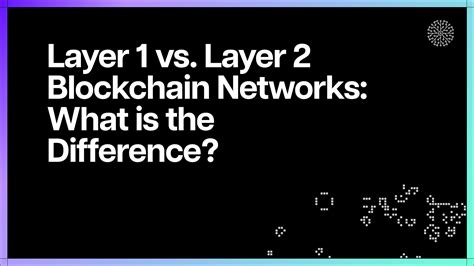Layer 1 Vs Layer 2 Blockchain Networks What Is The Difference