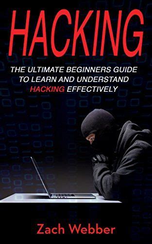 hacking the ultimate beginners guide to learn and
