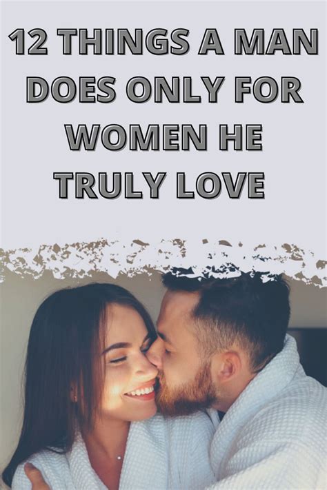 12 Things A Man Does Only For The Woman He Truly Loves In 2021 Signs