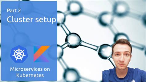 microservices on kubernetes part 2 cluster setup youtube