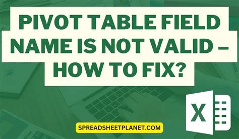 pivot table field name is not valid 5 ways to fix it