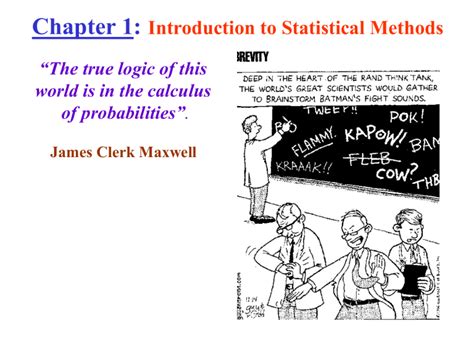 Chapter 1 Introduction To Statistical Methods “the True Logic Of This