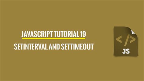 javascript tutorial 19 setinterval and settimeout youtube