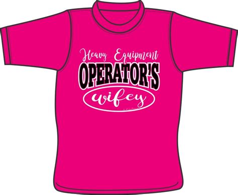 Heavy Equipment Operators Wifey T Shirt Etsy