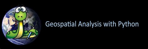 welcome to geospatial analysis with python and r 2020 the python part