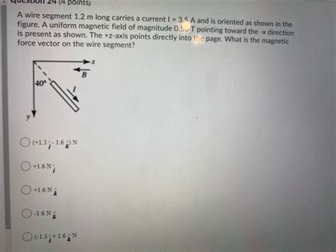 Solved Question 24 4 Points A Wire Segment 1 2 M Long
