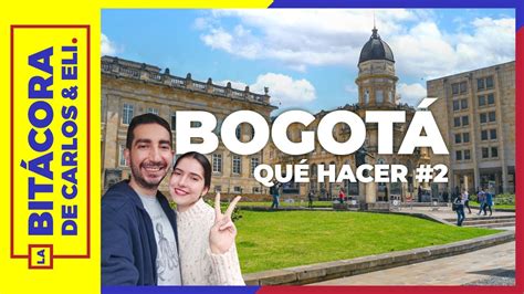 Qué Hacer En Bogotá Colombia 😛 Planes Interesantes Y Pocos Conocidos