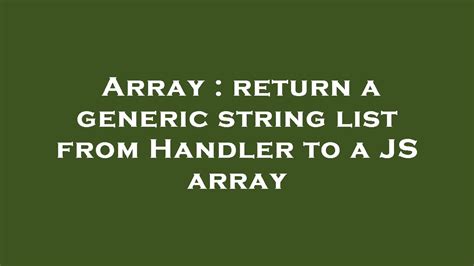 array return a generic string list from handler to a js array youtube