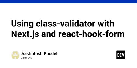 using class validator with next js and react hook form dev community
