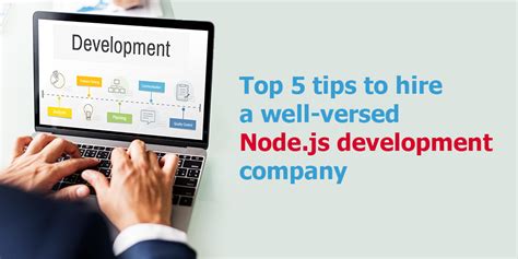 top 5 tips to hire a well versed nodejs development company