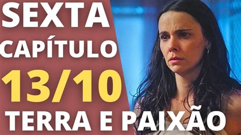 Terra E PaixÃo CapÍtulo De Hoje Sexta 13 10 2023 Resumo Da Novela Terra