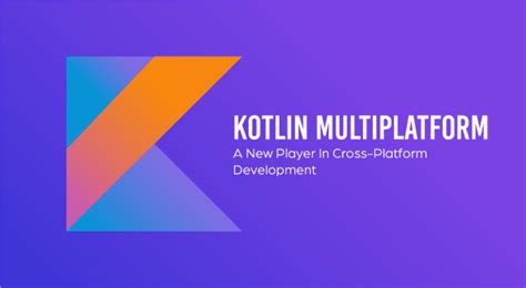 kotlin multiplatform a new player in cross platform development