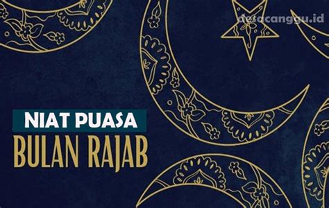 Niat Puasa Rajab 2023 Arab Latin Dan Artinya Lengkap