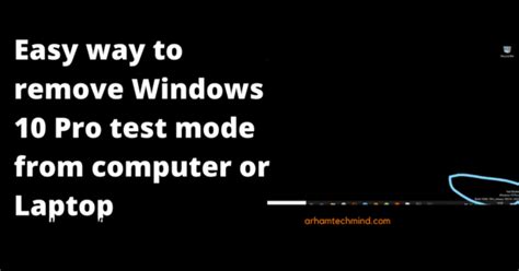 How To Remove Windows 10 Pro Test Mode A Comprehensive Guide