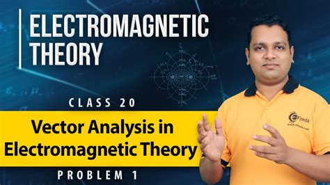 Vector Analysis In Electromagnetic Theory Problem 1 Vector Analysis