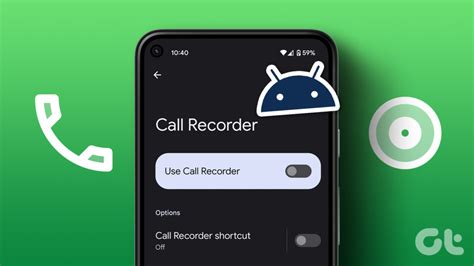 How To Record And Delete Call Recordings On Android Guiding Tech
