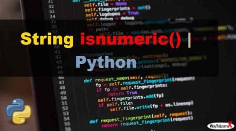 python la méthode string isnumeric waytolearnx