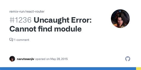 uncaught error cannot find module · issue 1236 · remix run react