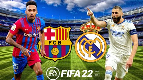 Fifa 22 Real Madrid Vs Barcelone Clásico 22 23 Full Match Gameplay