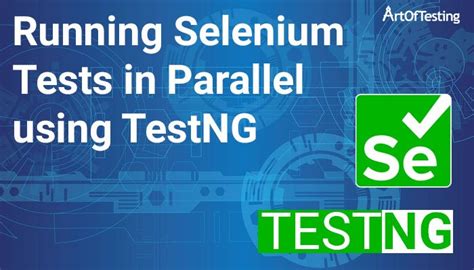 parallel execution in selenium using testng artoftesting