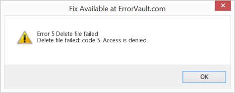 how to fix error 5 delete file failed delete file failed code 5