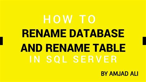 how to rename database and rename table in sql server amjad ali [in