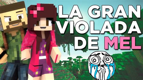 La Gran Violada De Mel Minecraft Rovi23 Youtube