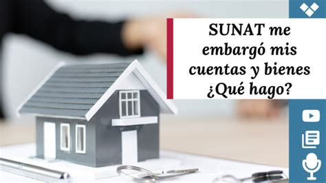 Sunat Me Embargó Mis Cuentas Y Bienes 2 Recomendaciones