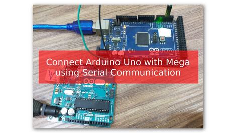connect arduino uno with mega using serial communication youtube