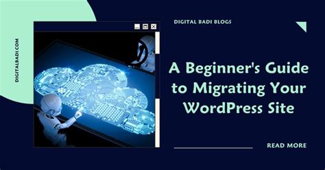 A Beginners Guide To Migrating Your Wordpress Site
