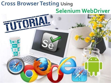 in selenium web driver perform cross browser testing selenium